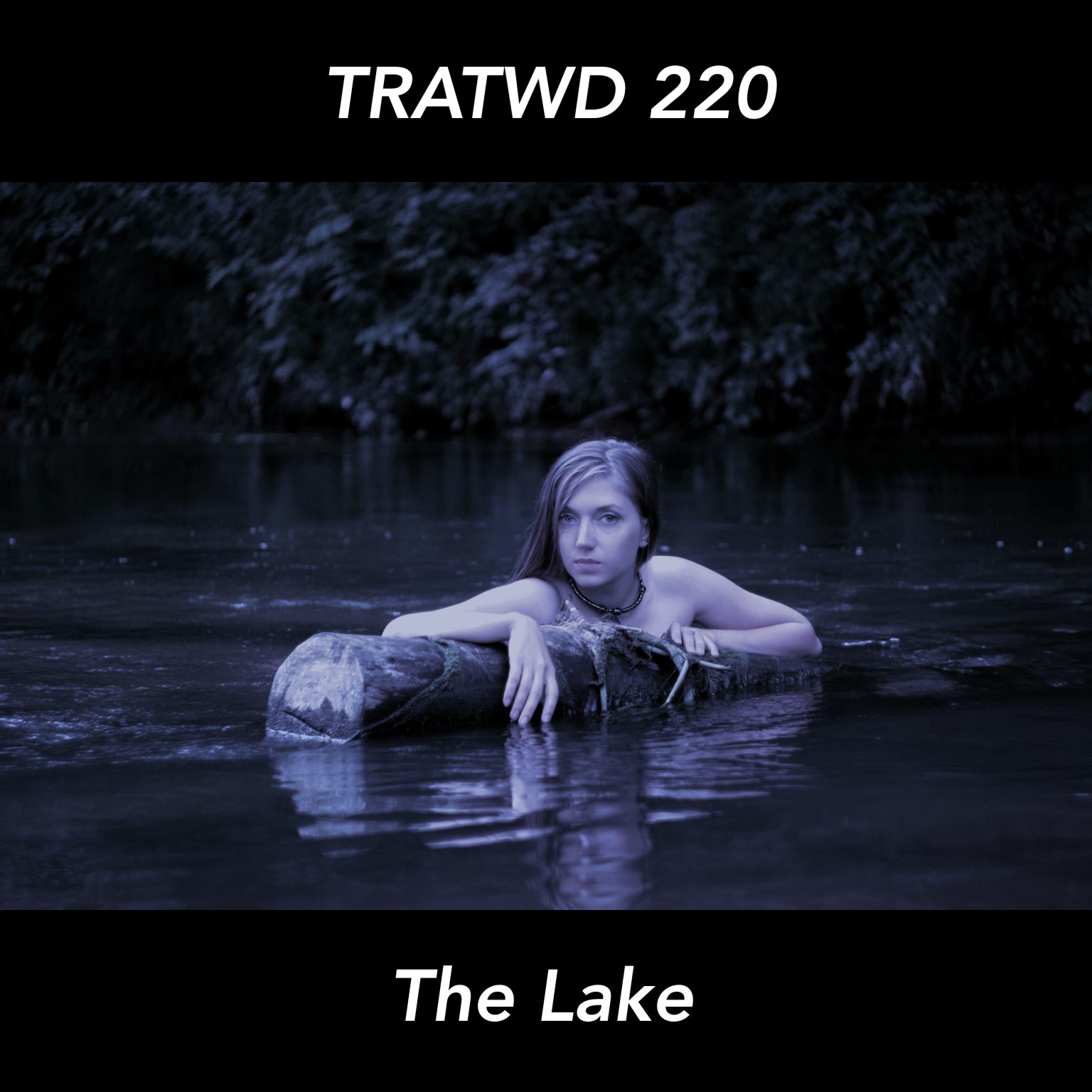 TRATWD 220 – The Lake – The Metamor City Podcast